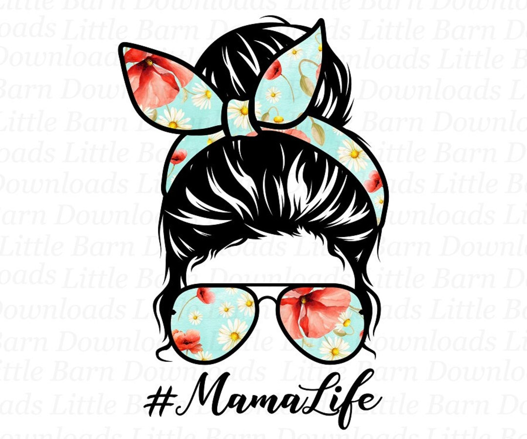 Mama Life PNG Mama Clipart Mama Transfer Messy Bun - Etsy