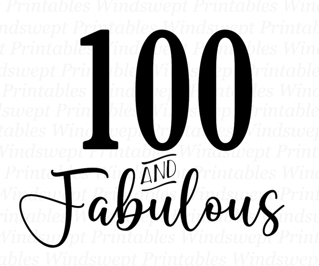 100 and Fabulous PNG, 100th Birthday Clipart, Hello 100, Printable ...