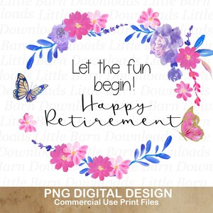 Let the Fun Begin PNG Happy Retirement Clipart Retirement - Etsy