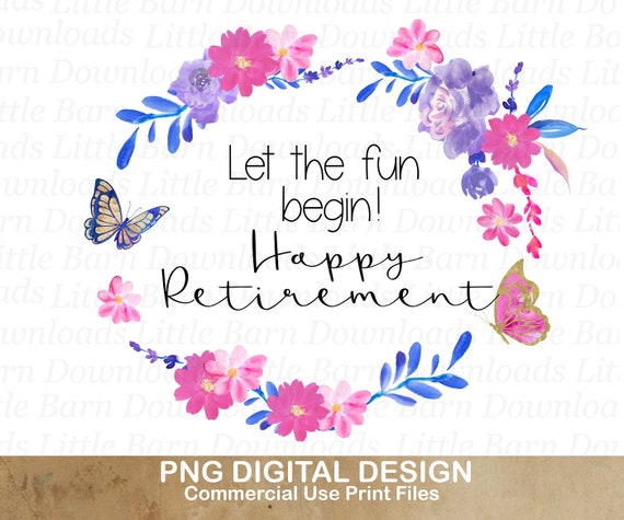 Let the Fun Begin PNG Happy Retirement Clipart Retirement - Etsy