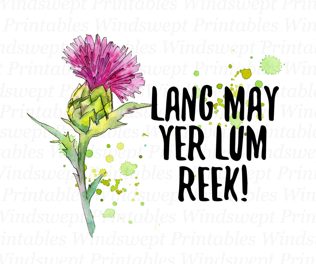 Lang May Yer Lum Reek Png, Scottish Png, Thistle Png, Sublimation ...