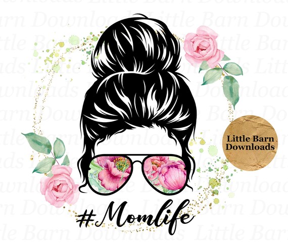 Momlife PNG Mom Life Clipart Messy Bun Face Pink Flowers - Etsy