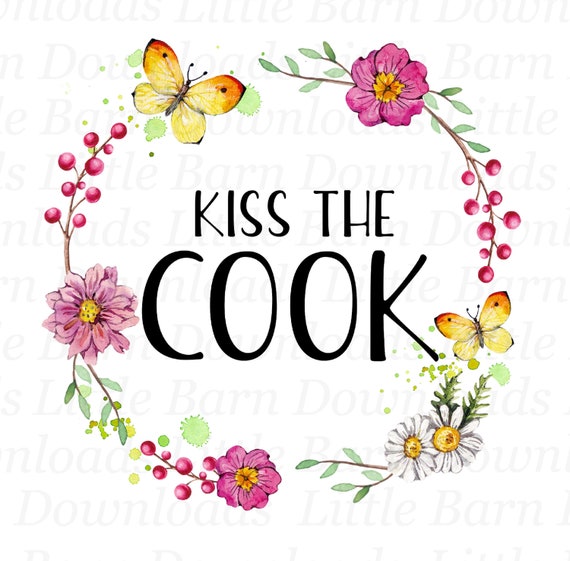Kiss the Cook PNG Cook Clipart Chef Transfer Kitchen | Etsy