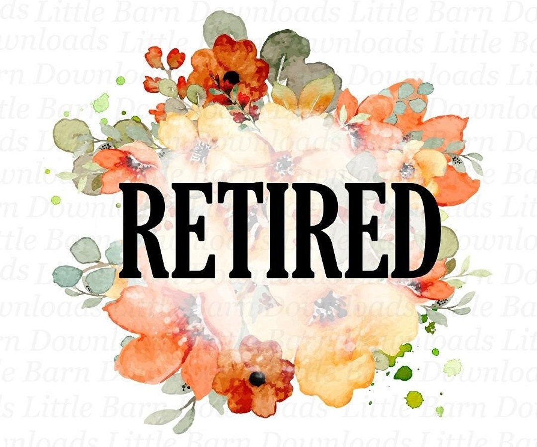 Retirement Clipart, Retired PNG, Sublimation Designs, Waterslide Decals ...