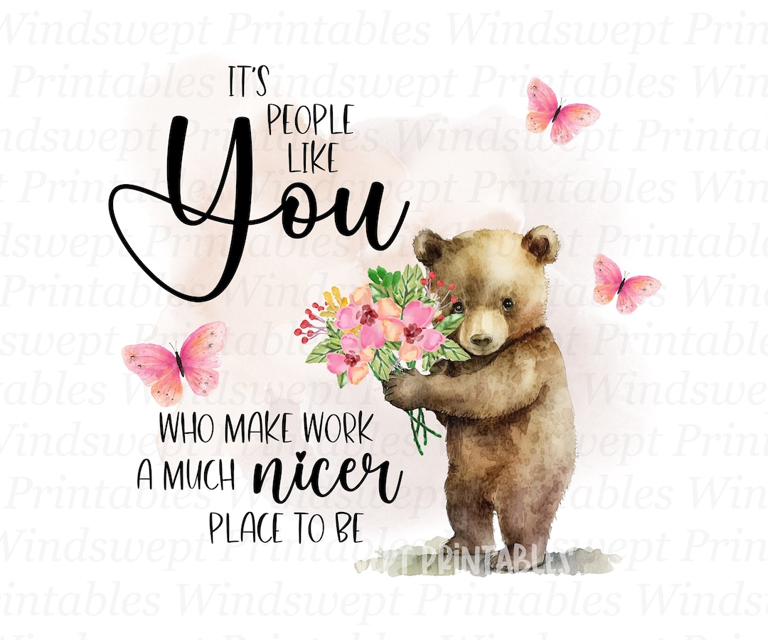 It's People Like You Who Make Work A Much Nicer Place to Be, Employee ...