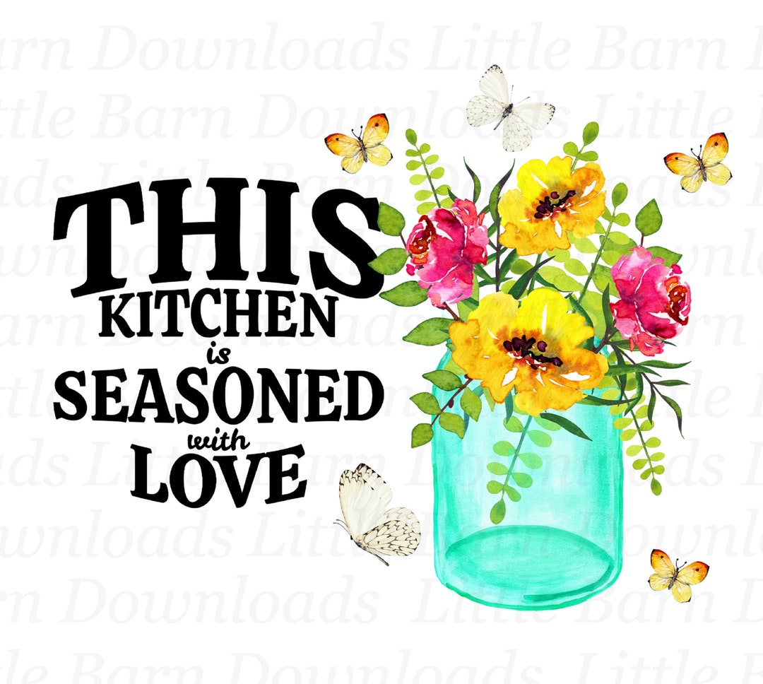 This Kitchen is Seasoned With Love Png, Kitchen Sayings, Sublimation ...