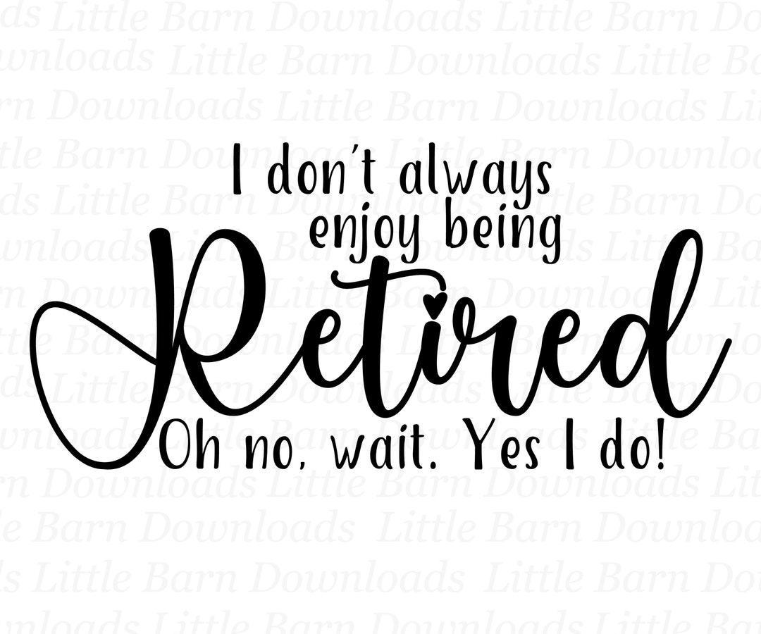 Funny Retirement Clipart, Retirement PNG, Retired Sublimation Designs ...