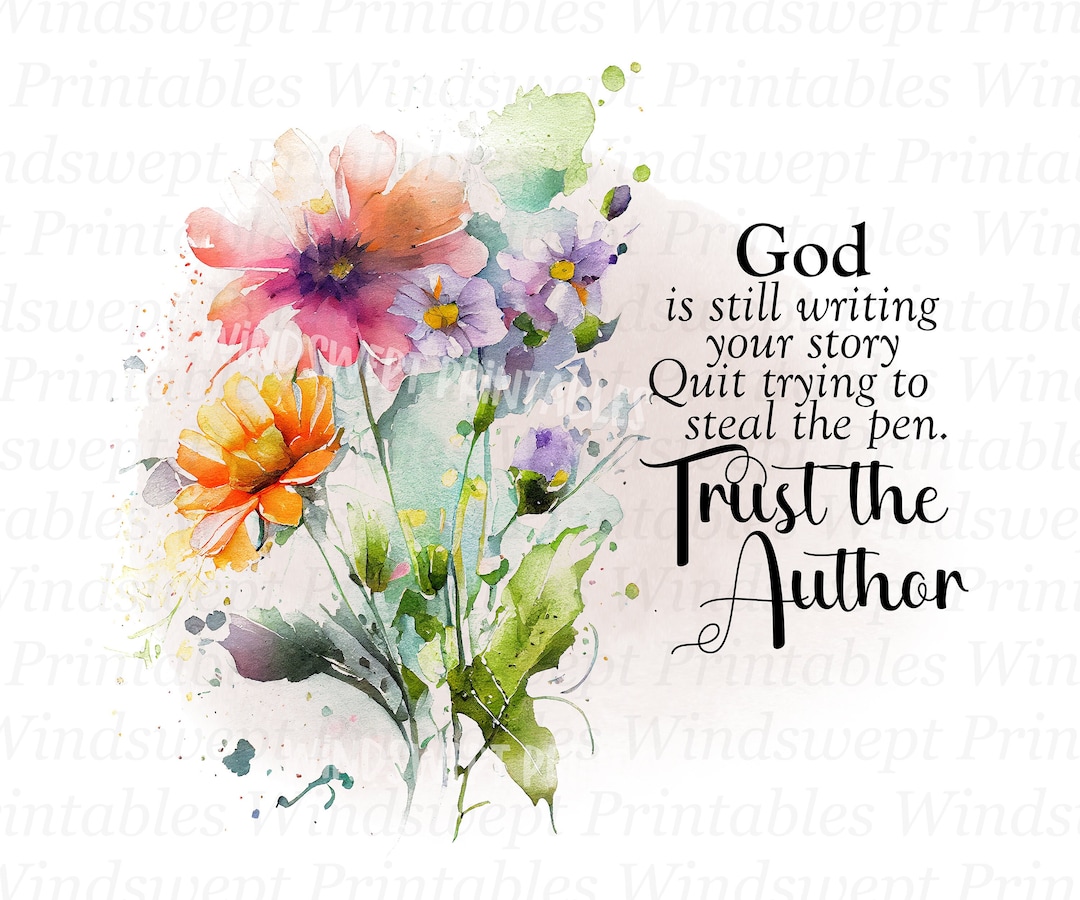God is Still Writing Your Story Trust the Author PNG, Sublimation ...