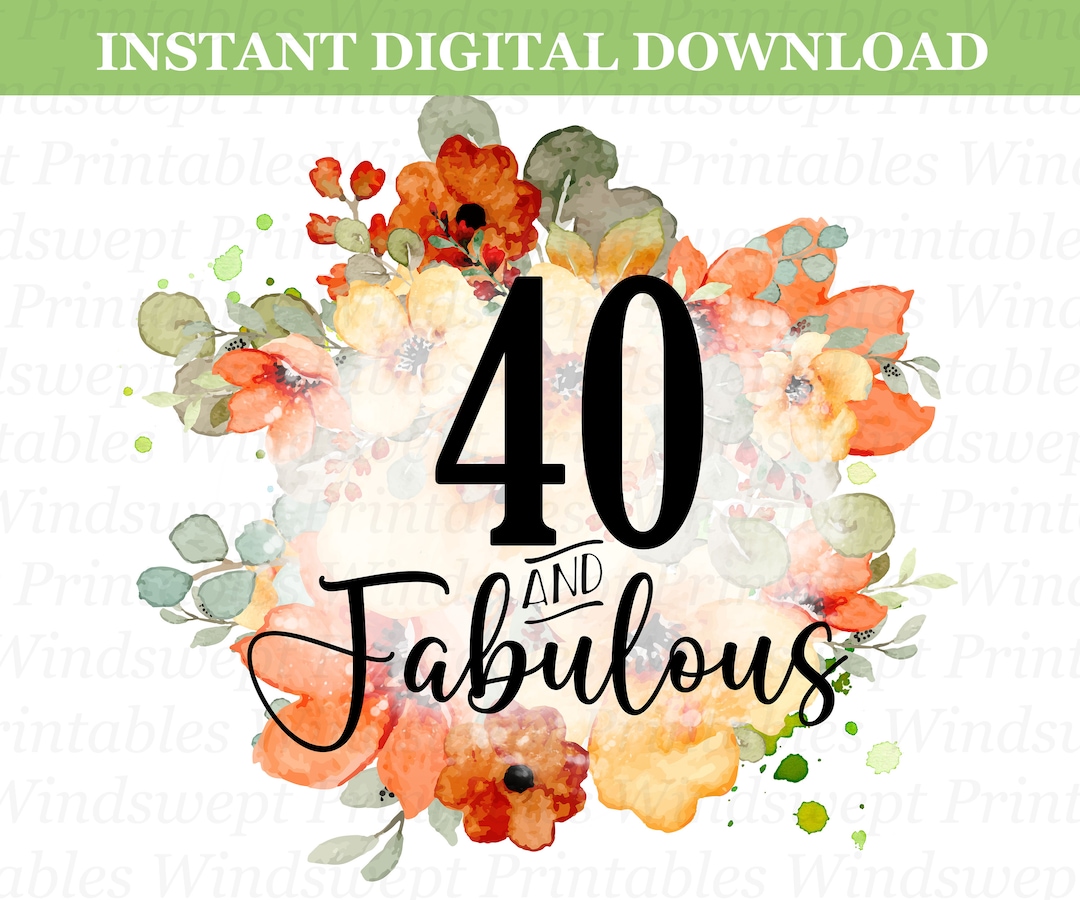 40 and Fabulous PNG, 40th Birthday PNG, Hello 40 PNG, Printable Decals ...