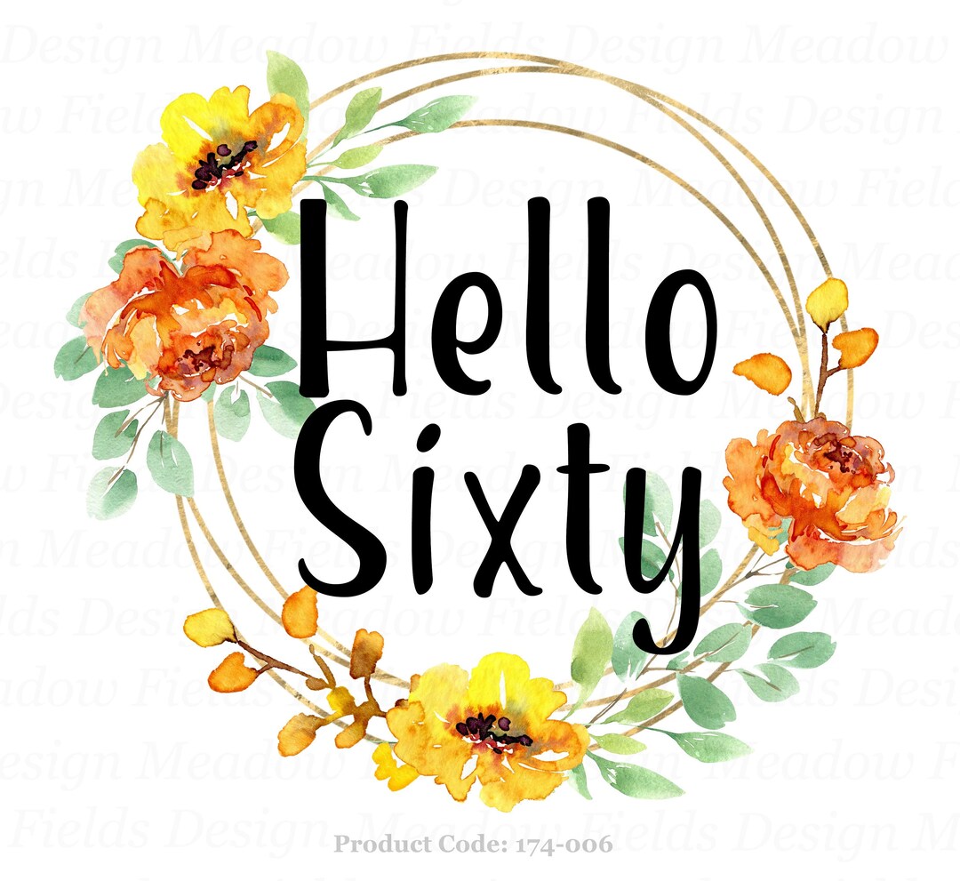 Hello Sixty Png, Sixtieth Birthday, 60 and Fabulous, You're 60, 60th ...