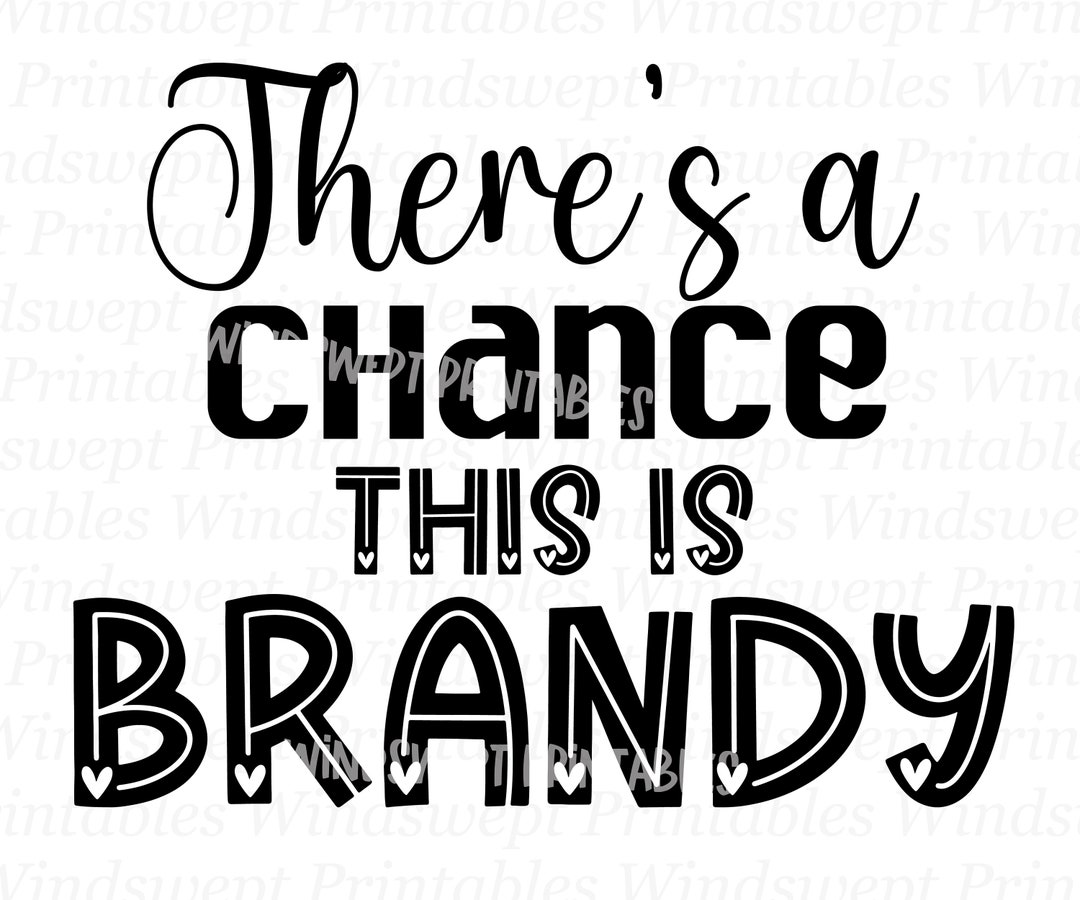 There's A Chance This is Brandy PNG, Brandy Clipart, Brandy Png, Brandy ...