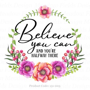 Believe You Can and You're Halfway There Png, Believe Png, Self Belief ...