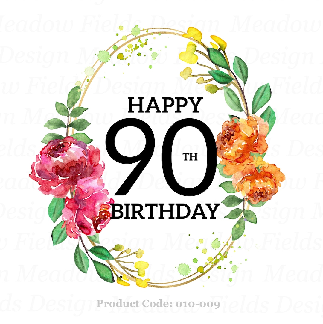 Happy 90th Birthday Png, Ninetieth Birthday, 90 and Fabulous, You're 90 ...