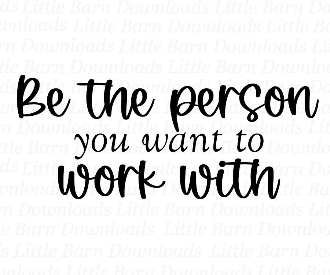 Be the Person You Want to Work With PNG, Employee Clipart, Employee ...
