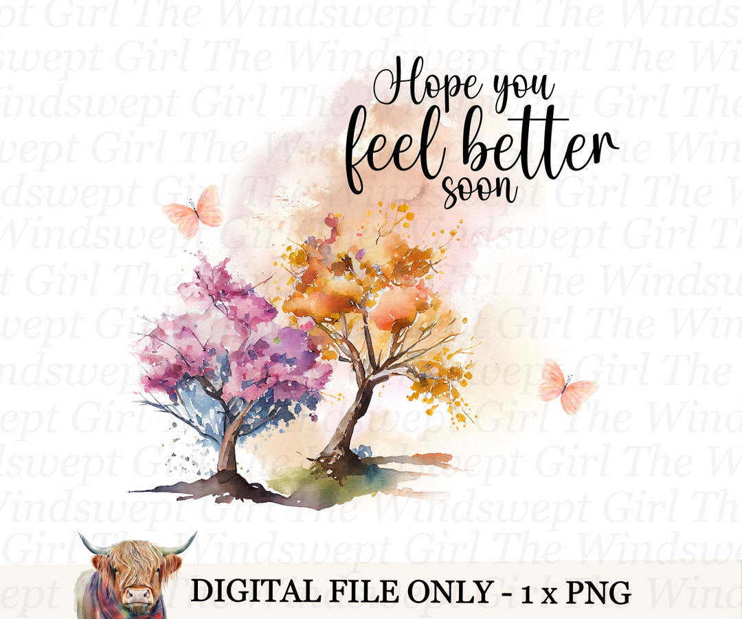 Hope You Feel Better Soon DIGITAL Design, Feel Better Clipart, Get Well Soon Printables, Get ...