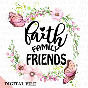 Faith Family Friends Clipart, Sublimation Graphics, Mother's Day PNG ...