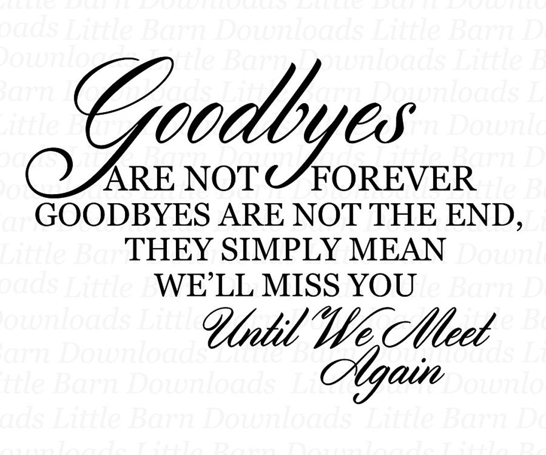 Goodbyes Are Not Forever PNG, Until We Meet Again Clipart, Memorial ...