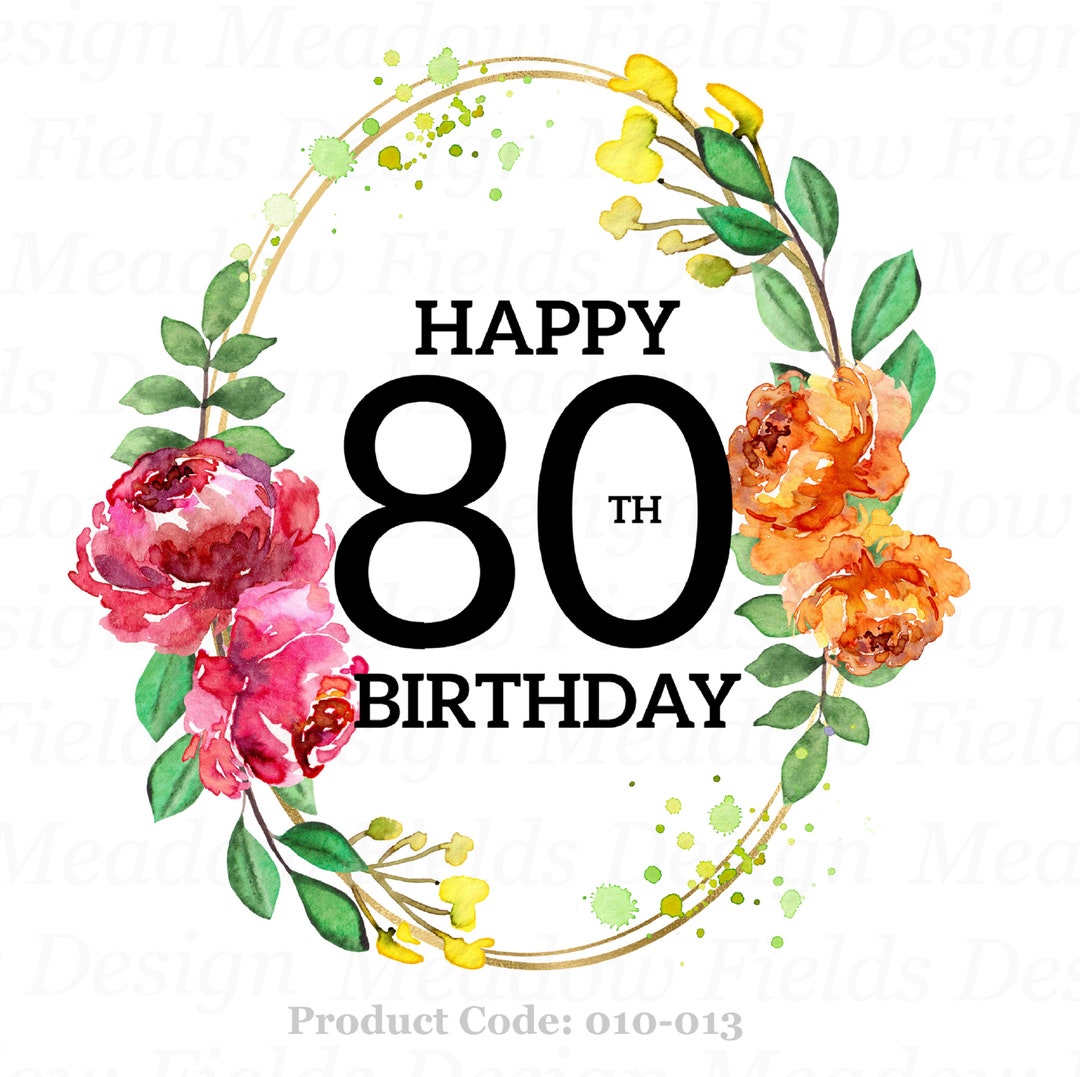 Happy 80th Birthday Png, Eightieth Birthday, 80 and Fabulous, You're 80 ...