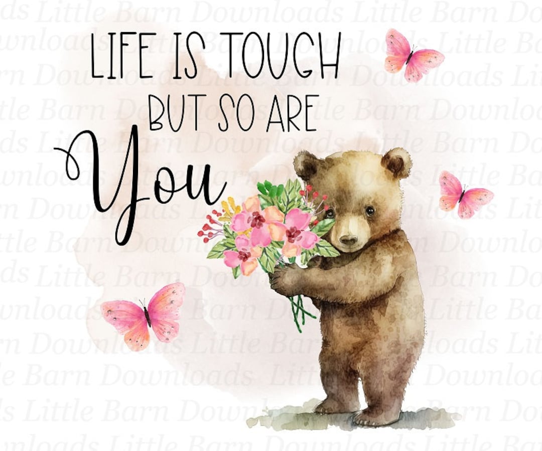 Life is Tough but so Are You Clipart, Life PNG, Instant Download ...