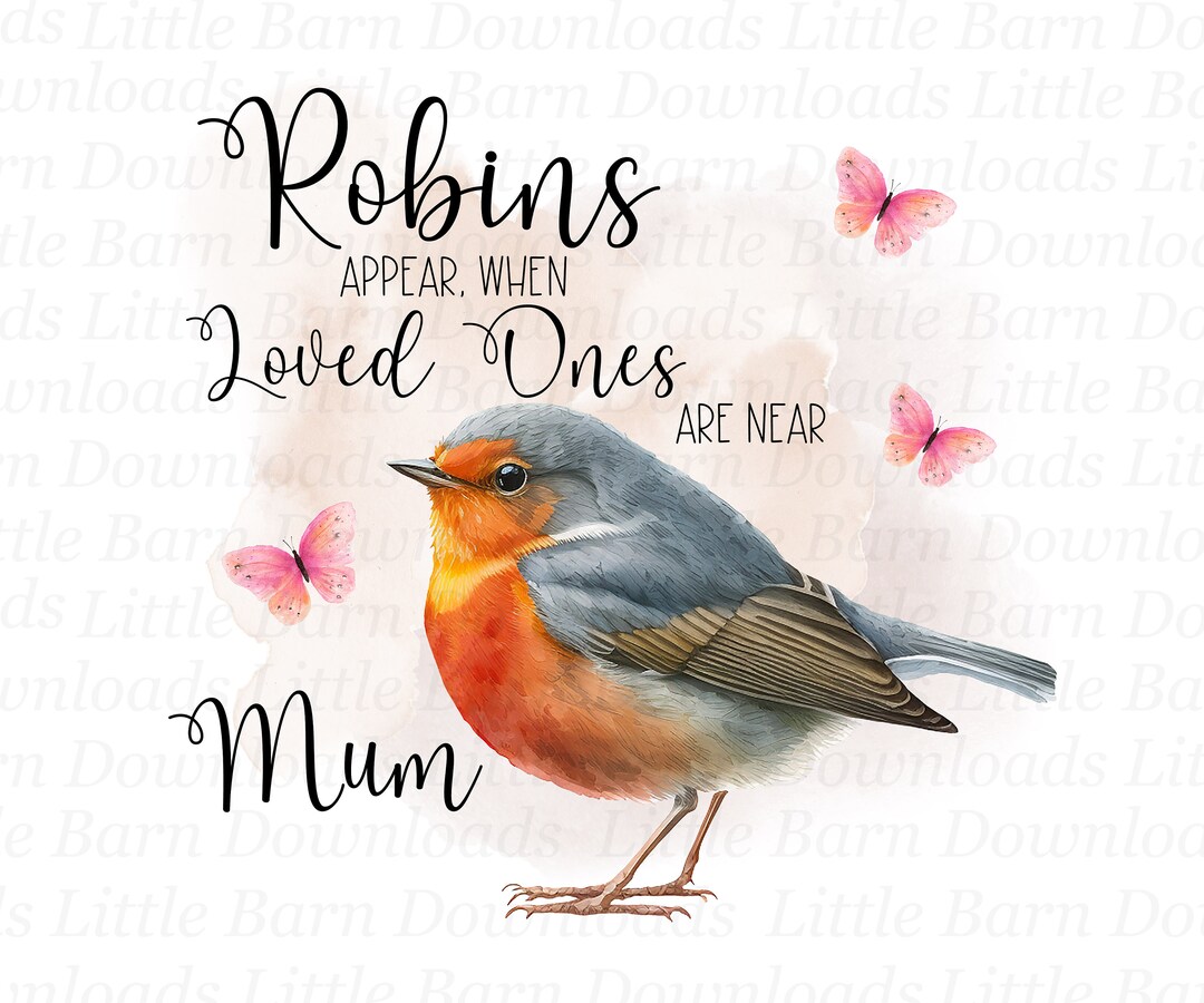 Robins Appear When Loved Ones Are Near PNG, Mum Memorial Clipart ...