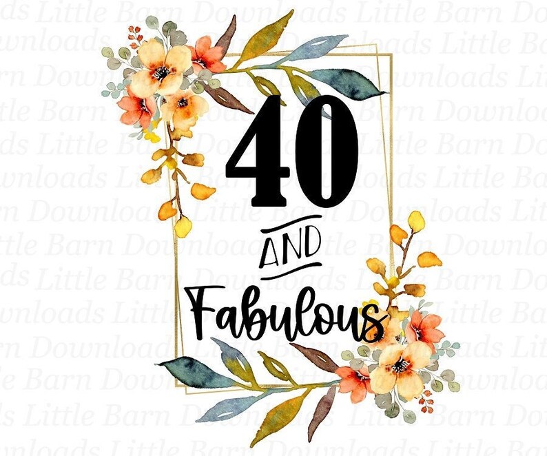 40 and Fabulous PNG 40th Birthday PNG Hello 40 PNG - Etsy