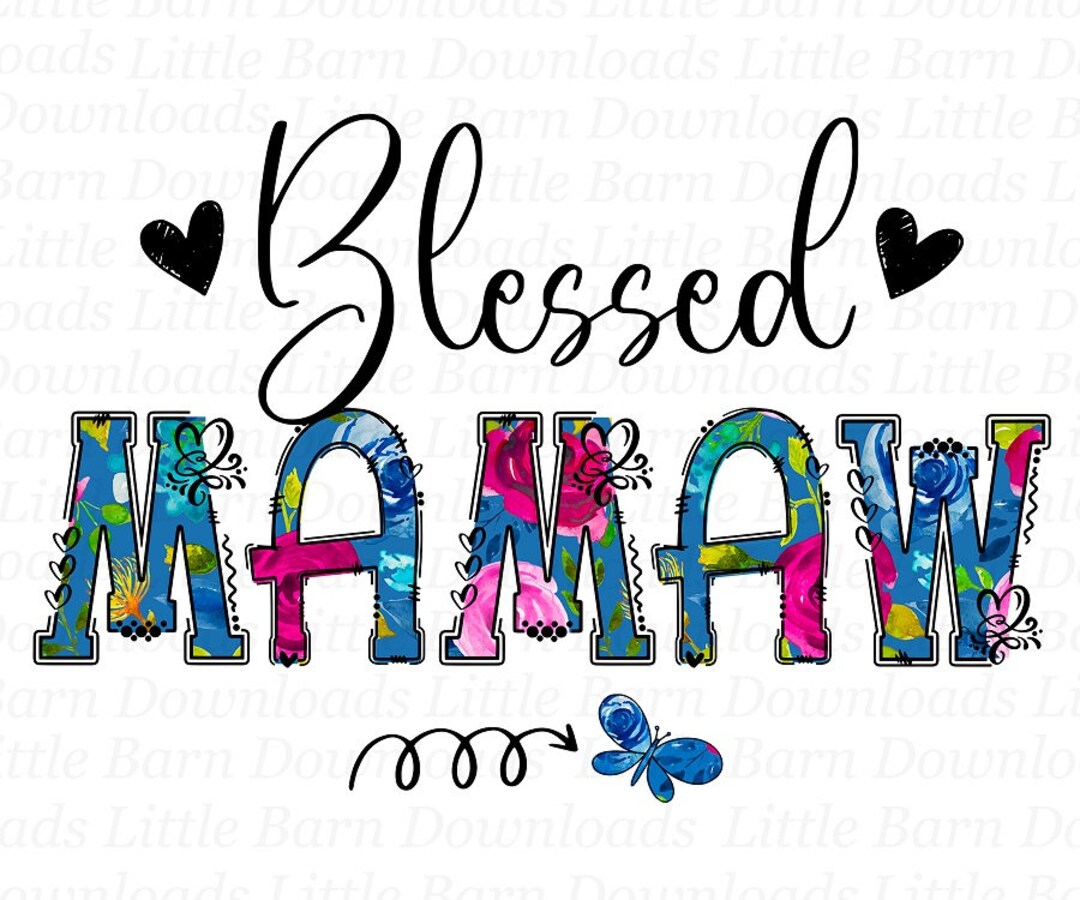 Blessed Mamaw PNG, Mamaw Clipart, Floral Mamaw Decal, Printable Transfers, Sublimation Files ...