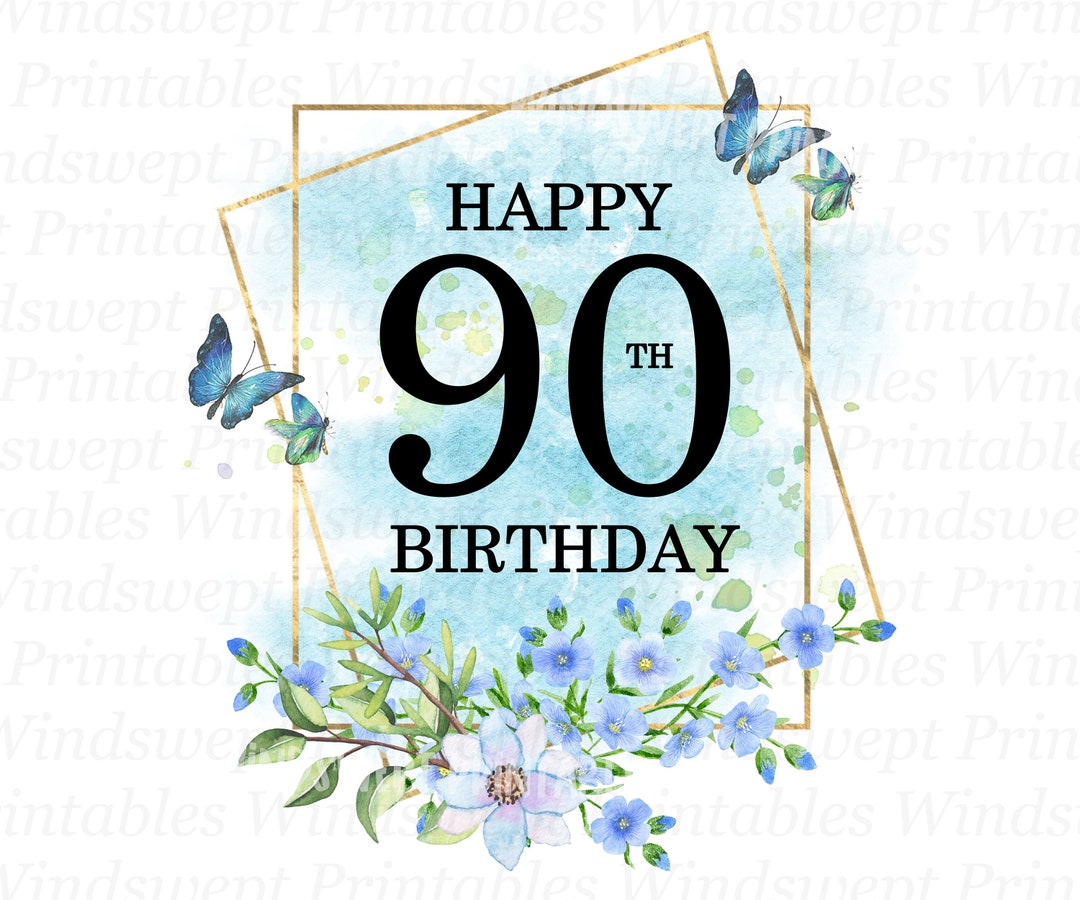 Happy 90th Birthday Png, Ninetieth Birthday, 90 and Fabulous, You're 90 ...