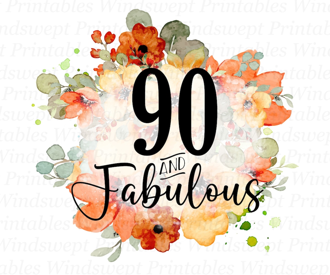 90 and Fabulous PNG, 90th Birthday PNG, Hello 90 PNG, Printable Decals ...