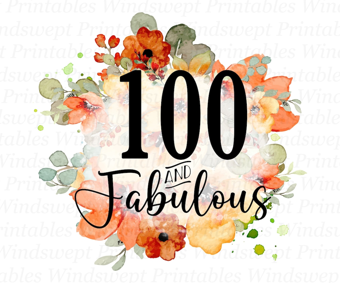 100 and Fabulous PNG, 100th Birthday PNG, Hello 100 PNG, Printable ...