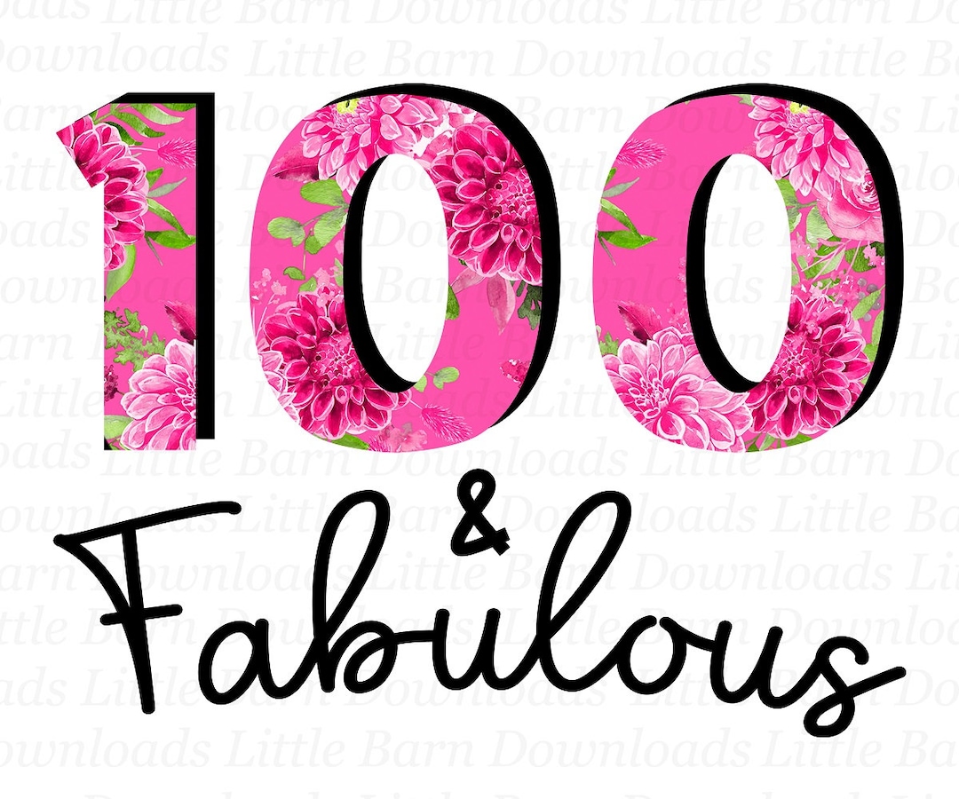 100 and Fabulous PNG 100th Birthday Clipart Birthday - Etsy