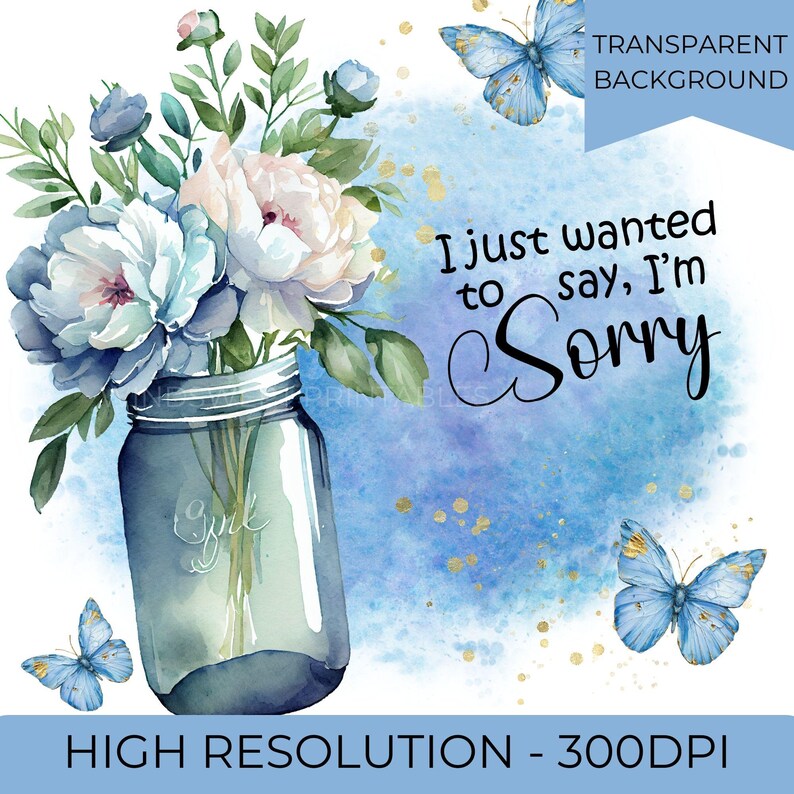 I'm Sorry Clipart, Forgive Me Printables, PNG File, Blue Flowers ...
