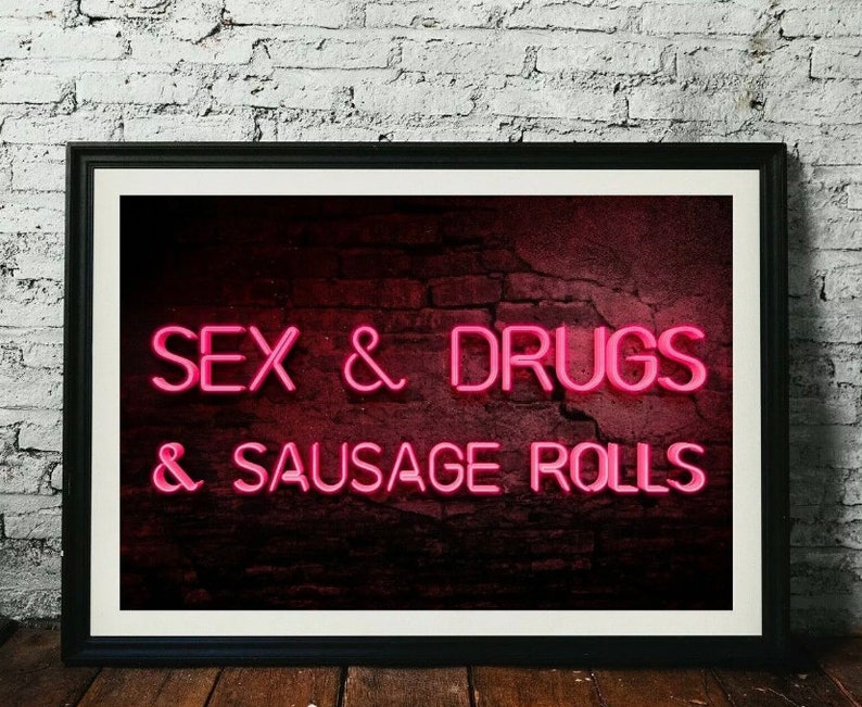 Neon Effect Print Sex And Drugs And Sausage Rolls Wall Art Etsy