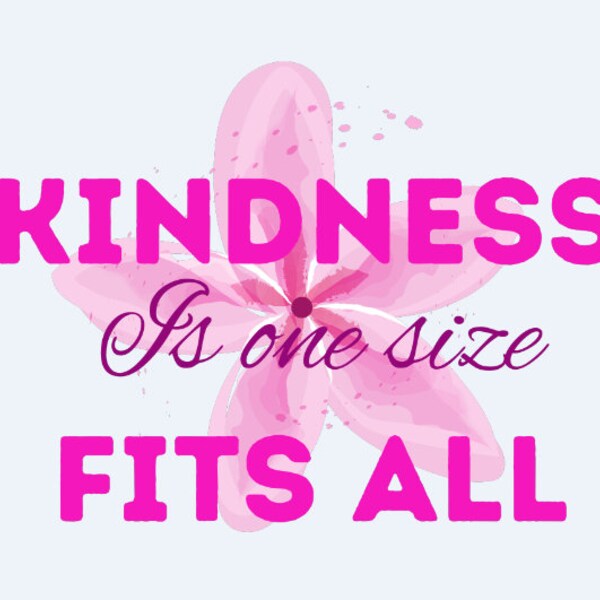 Kindness is One Size Fits All Svg - Etsy