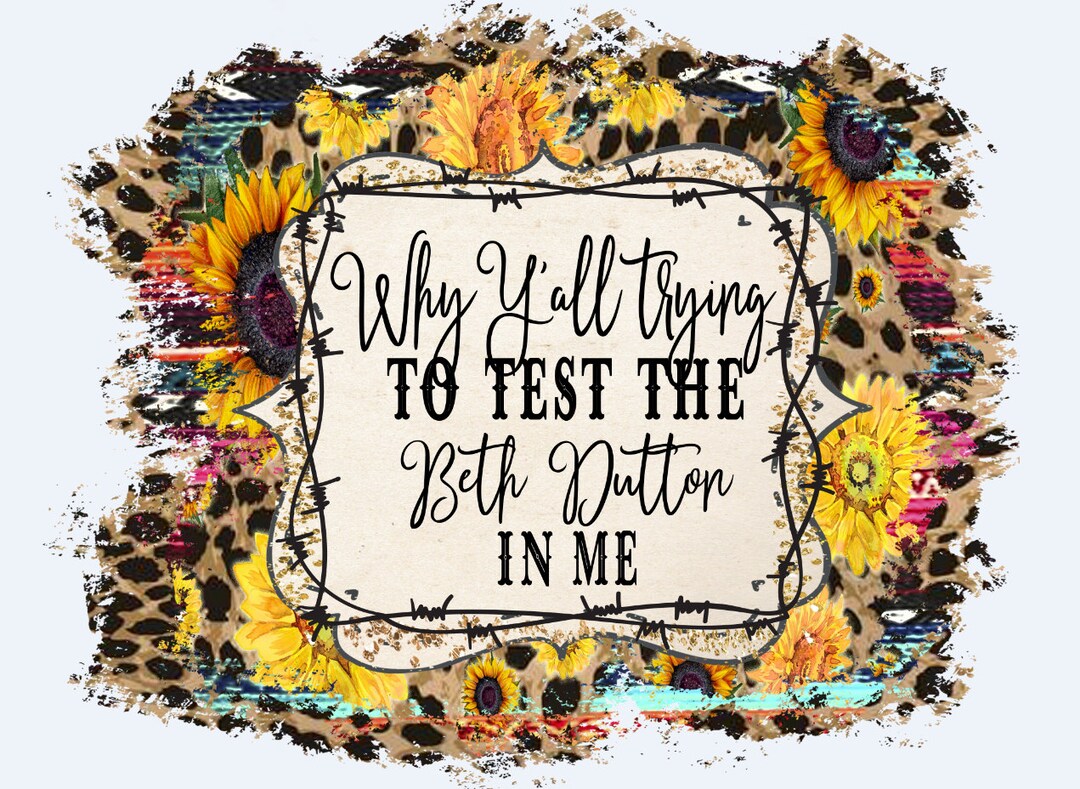 Teste die beth dutton in mir, i love beth, png download, sublimation ...