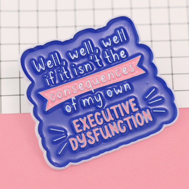 Executive Dysfunction Enamel Pin, Adhd Autism Acceptance, Mental Health ...