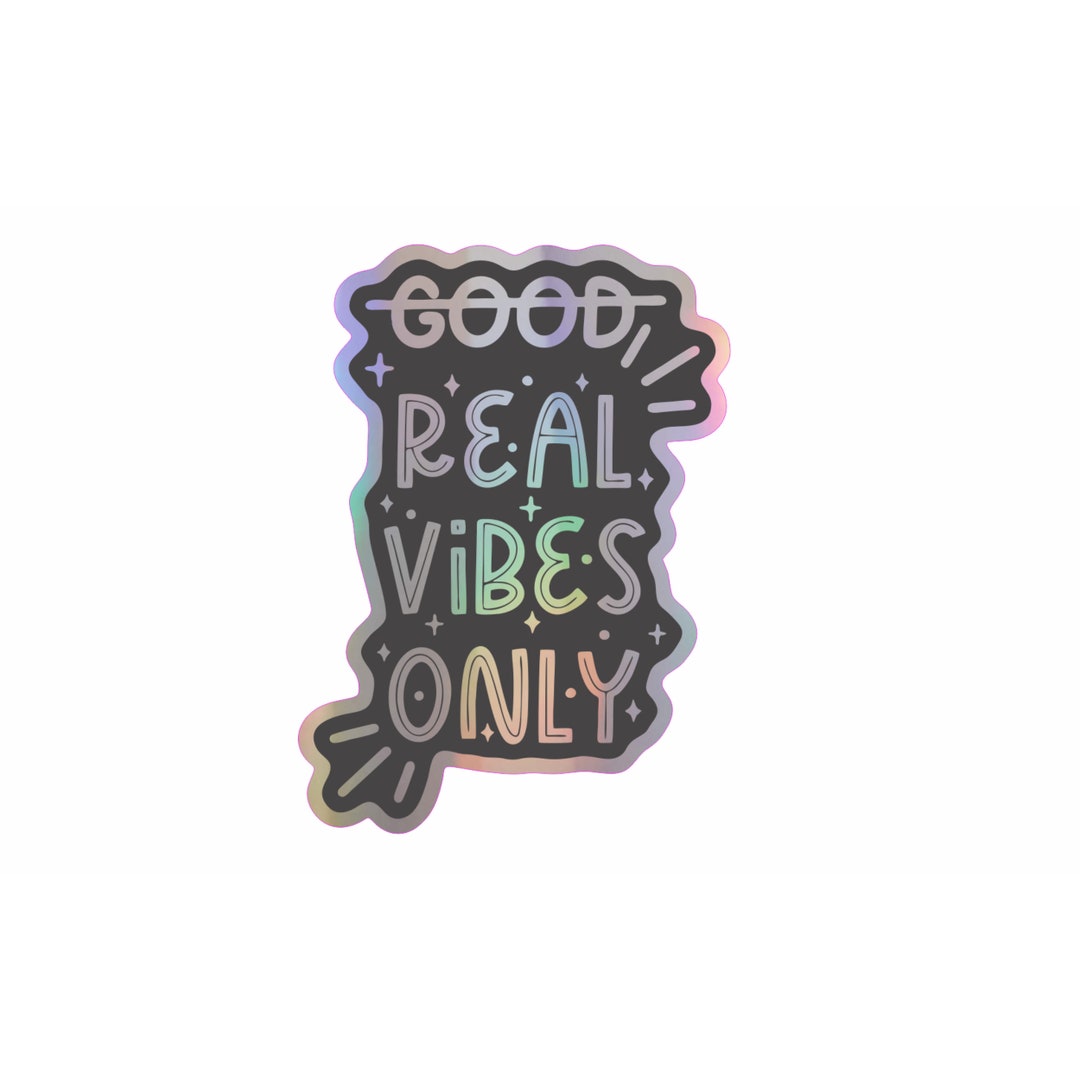 Real Vibes Only Holographic Vinyl Sticker, Aesthetic Affirmation Decal ...