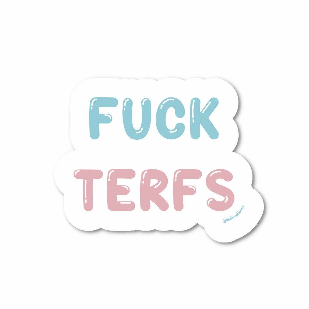 Fuck Terfs Vinyl Sticker | Queer Lgbtq+ Ally | Anti-terf Trans Rights ...