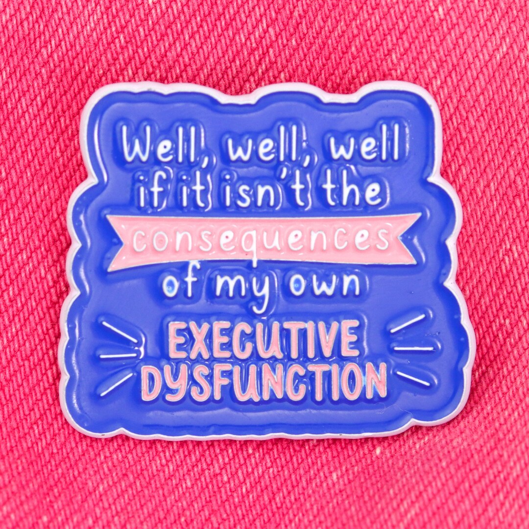 Executive Dysfunction Enamel Pin, Adhd Autism Acceptance, Mental Health ...
