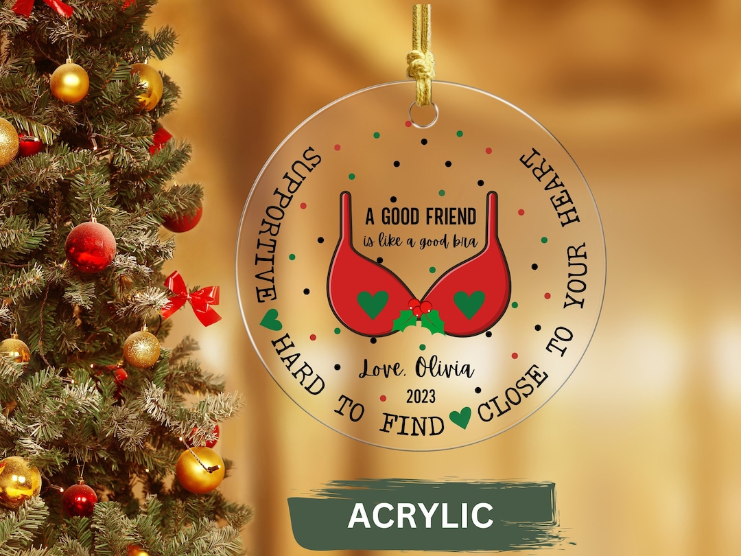 Friendship Ornament, Like a Good Bra, Best Friend Gift Custom ...