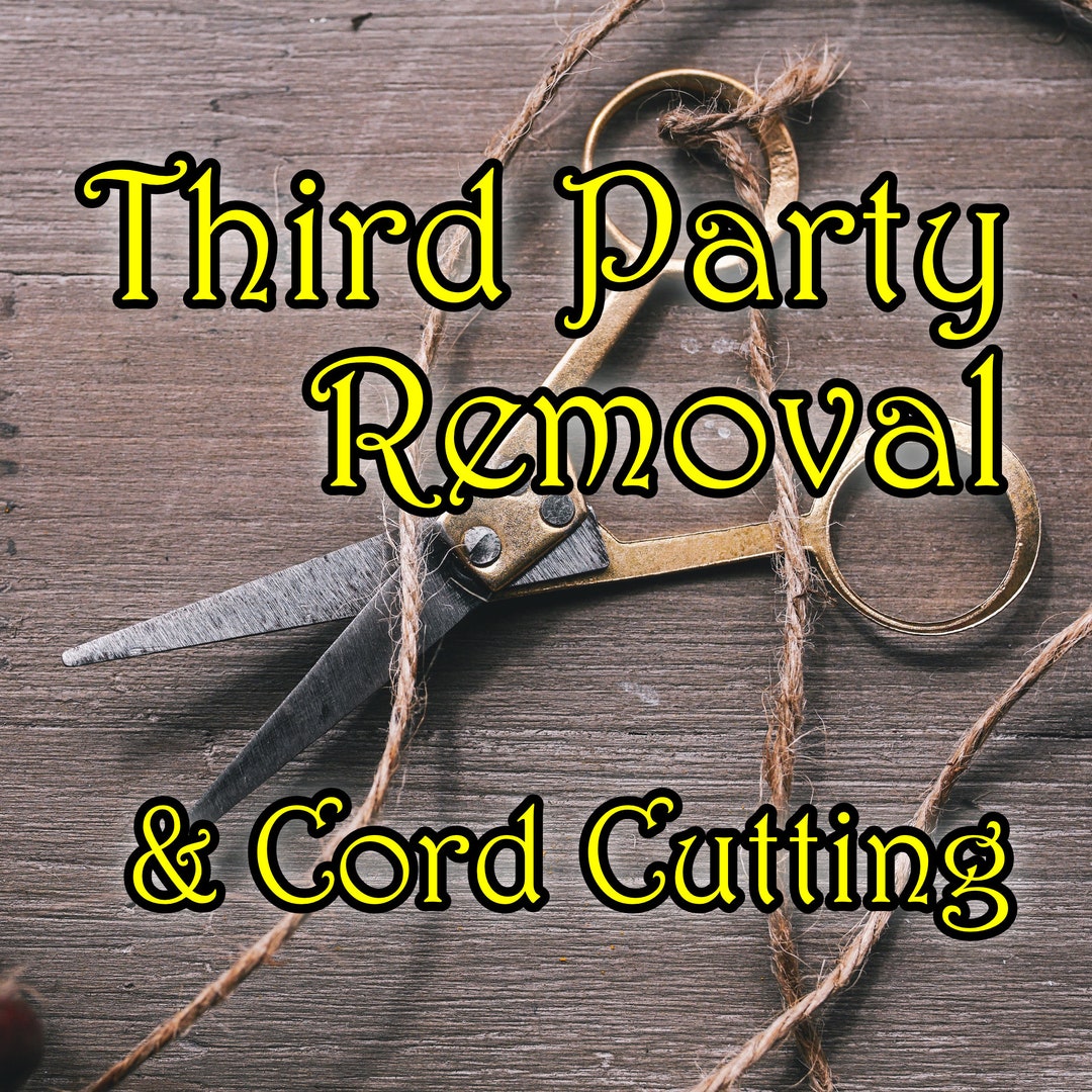 Third Party Removal Spell - Cut the Negative Cords - How Will the ...