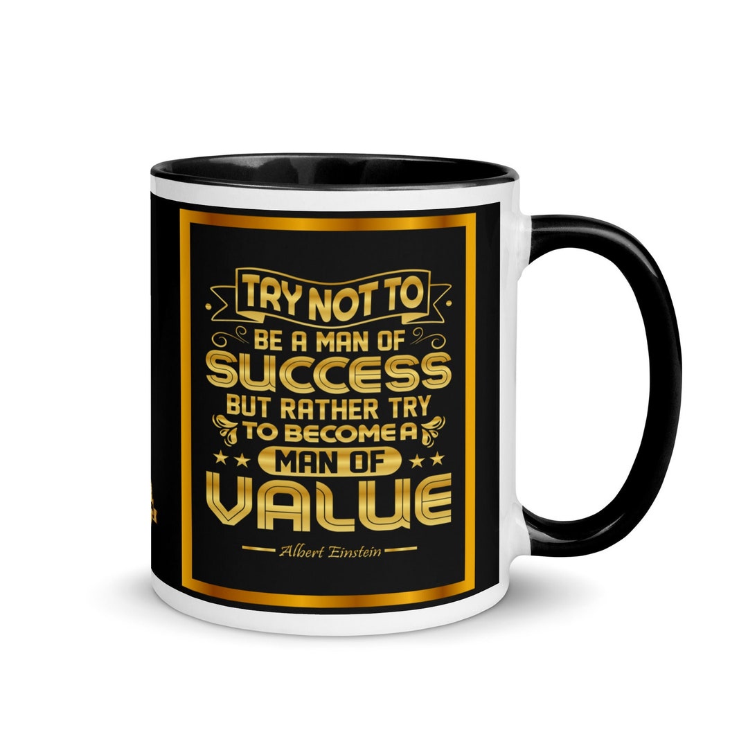 Be a Man of Value Albert Einstein Inspirational Quote 11oz Motivational ...
