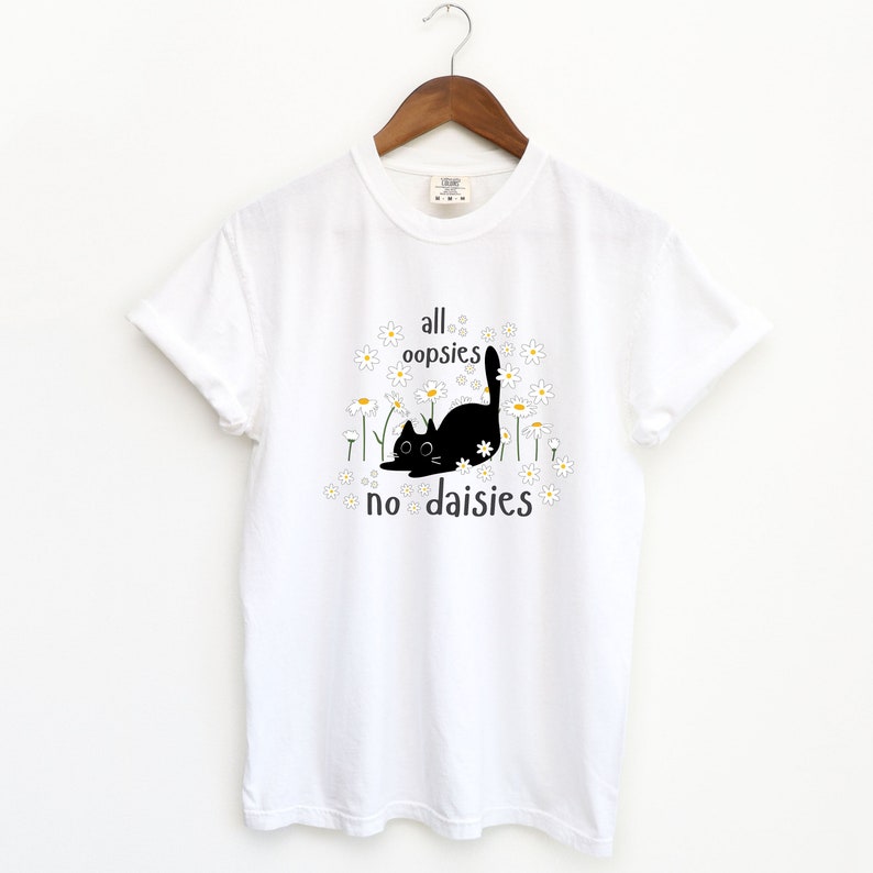 All Oopsies No Daisies Shirt, Meme Shirt, Trendy Aesthetic Sweatshirt ...