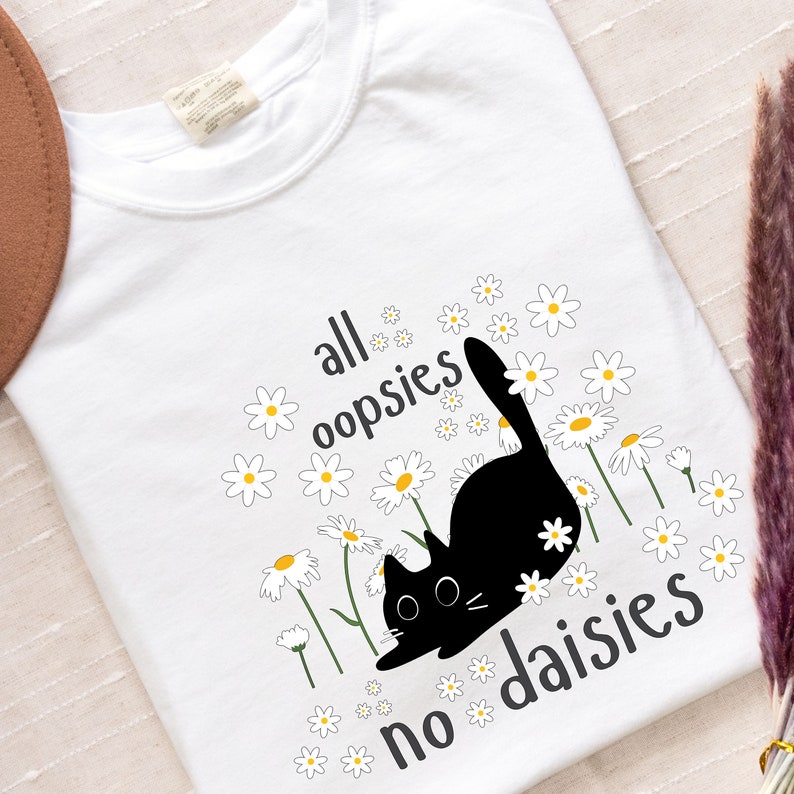All Oopsies No Daisies Shirt, Meme Shirt, Trendy Aesthetic Sweatshirt ...