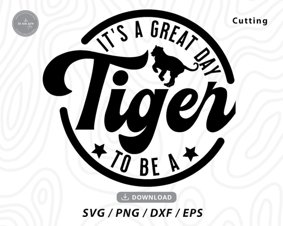 It's a Great Day to Be A Tiger Svgschool Mascot - Etsy