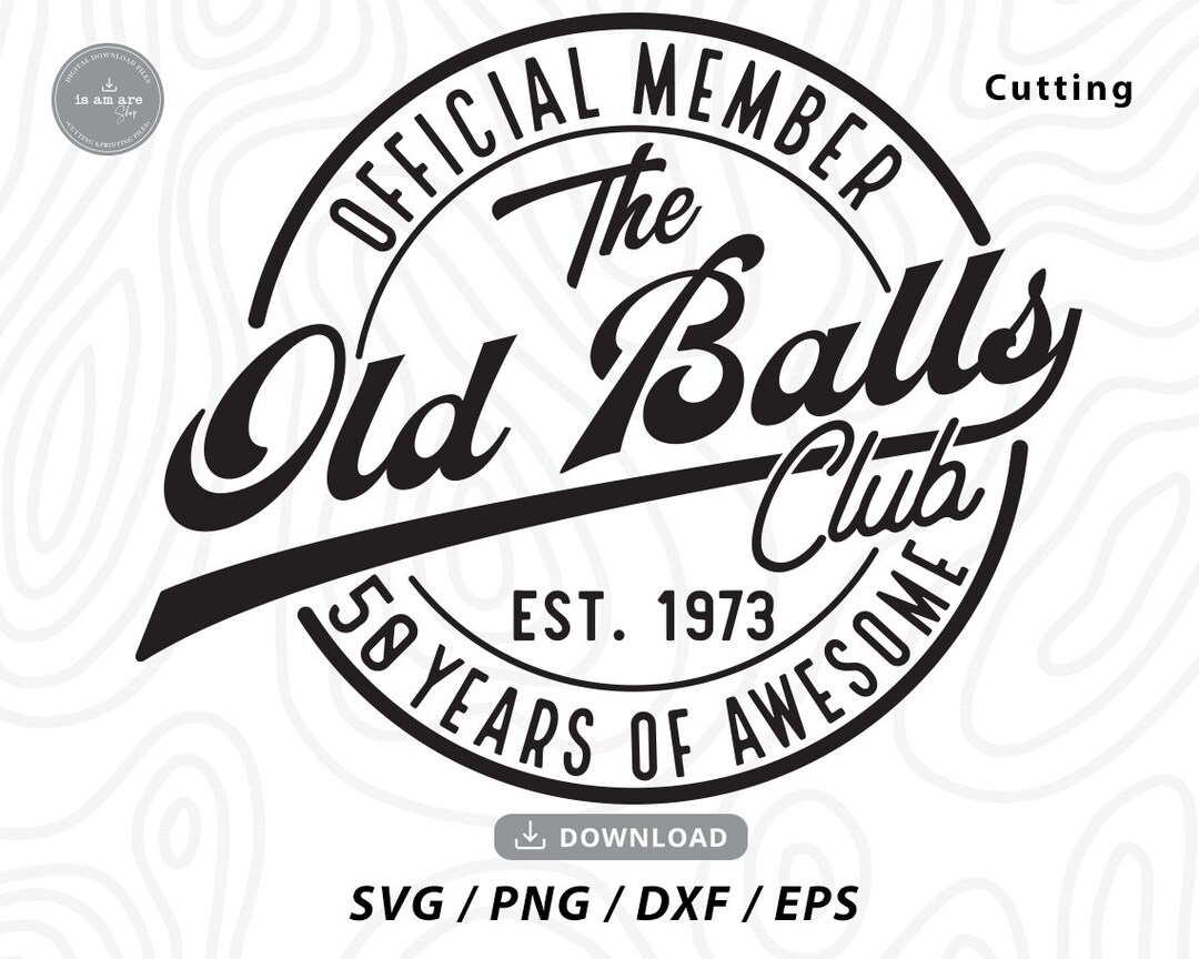 50th Birthday SVG Official Member the Old Balls (Download Now) - Etsy