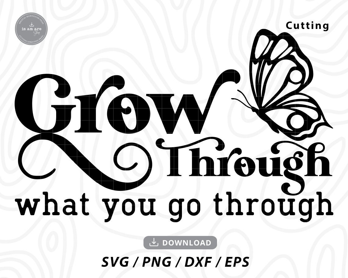 Grow Through What You Go Through Svginspirational | Etsy