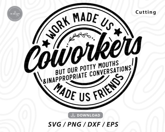 Work Made Us Coworkers Svgfriendship Svgcoworker Giftfunny - Etsy