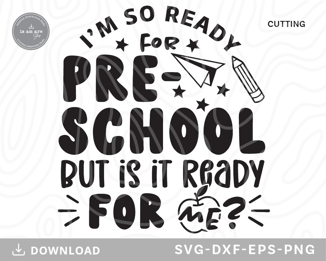 I'm Ready for Preschool but is It Ready for Me Svg,back to School Svg ...