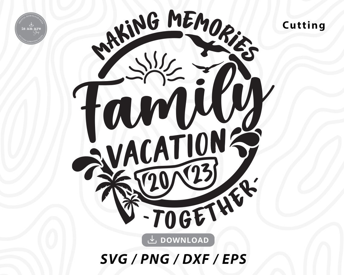 Family Vacation 2023 SVG Vacations 2023 SVG Vacations Shirts - Etsy