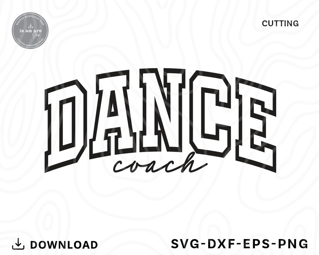 Dance Coach Svg, Dance Teacher Svg,coach Shirt Svg,coach Svg, School ...